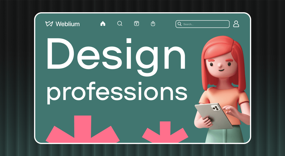 How to Start a Career in Design? 9 Types of Designers - Weblium Blog